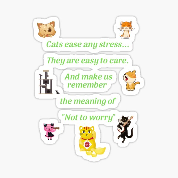 "Cats ease any stress" Sticker by rakuminandkuki | Redbubble