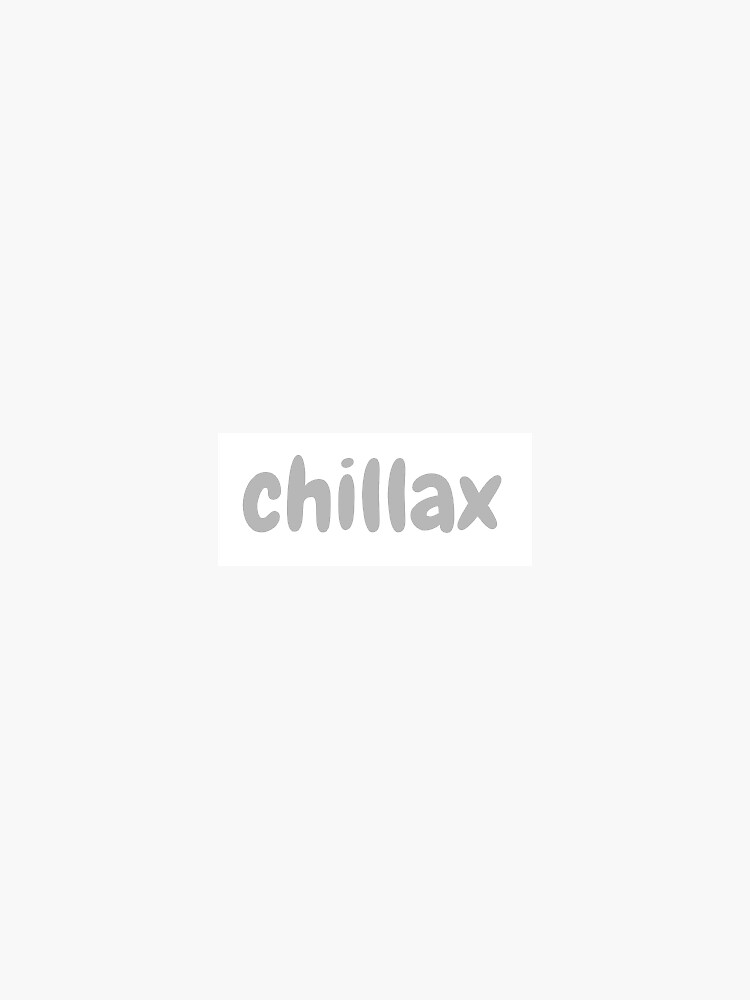 "chillax" Sticker by anabelle123455 | Redbubble