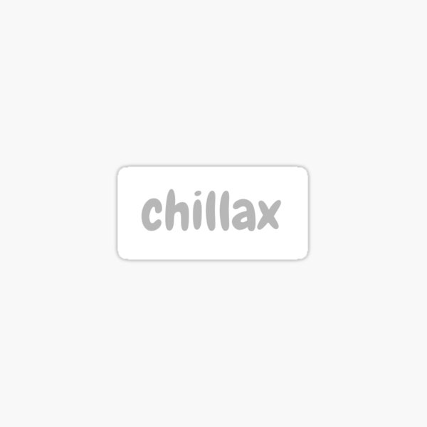 "chillax" Sticker by anabelle123455 | Redbubble