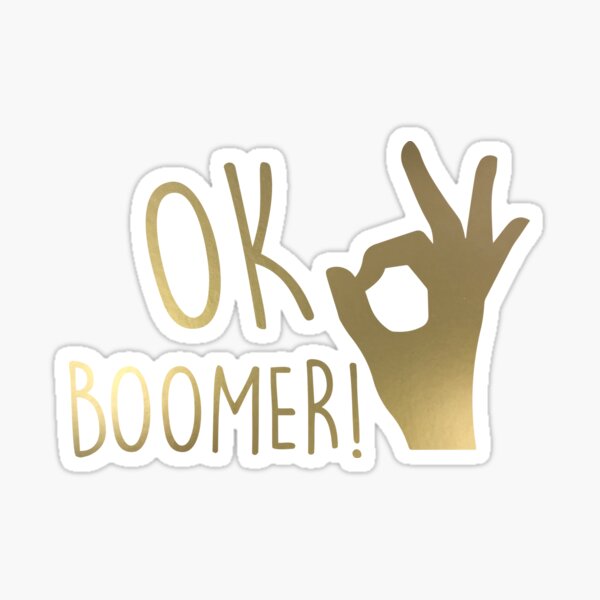 "OK BOOMER! Gold" Sticker for Sale by Designs111 | Redbubble