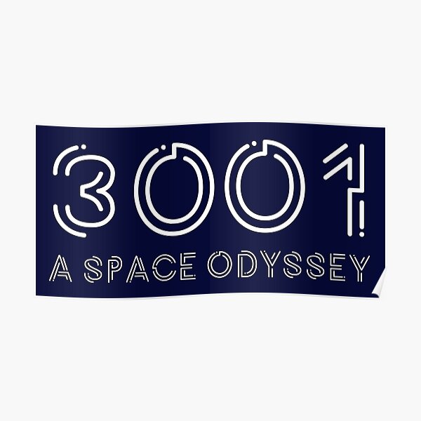 "3001 - A Space Odyssey" Poster by carlstad | Redbubble