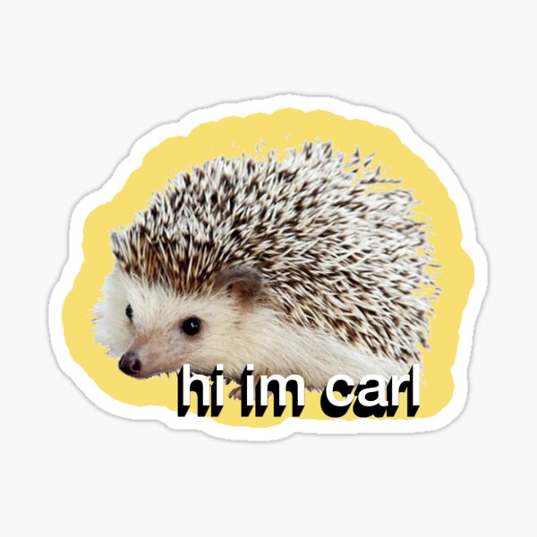 "hi im carl" Sticker by Navaxrro | Redbubble