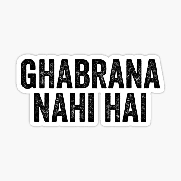 "Ghabrana Nahi Hai" Sticker for Sale by kamrankhan | Redbubble