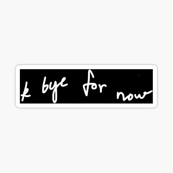 "k bye for you design" Sticker for Sale by MoonlightCo | Redbubble