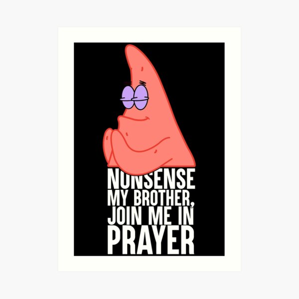 "Patrick Star Praying: Join Me In Prayer" Art Print by artsylab | Redbubble