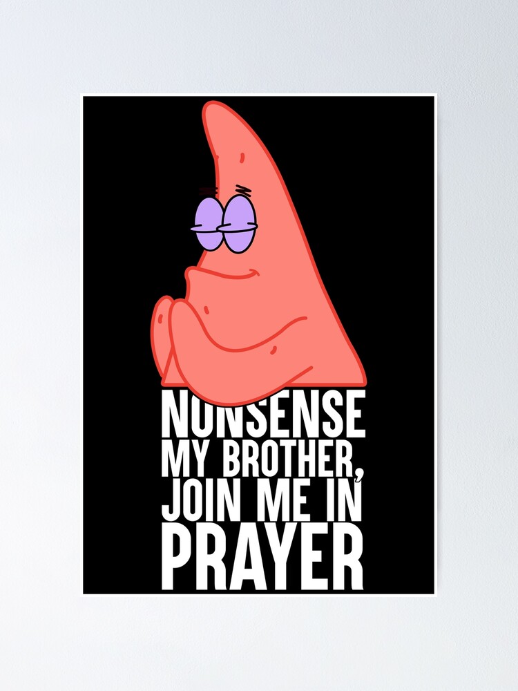 "Patrick Star Praying: Join Me In Prayer" Poster by artsylab | Redbubble