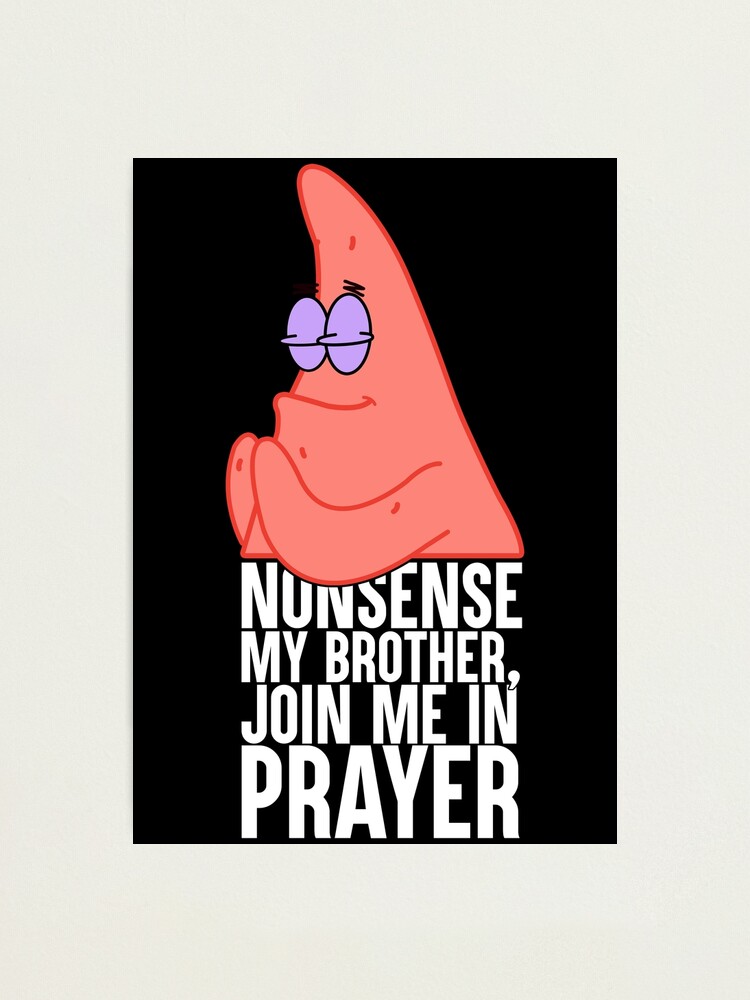 "Patrick Star Praying: Join Me In Prayer" Photographic Print for Sale ...