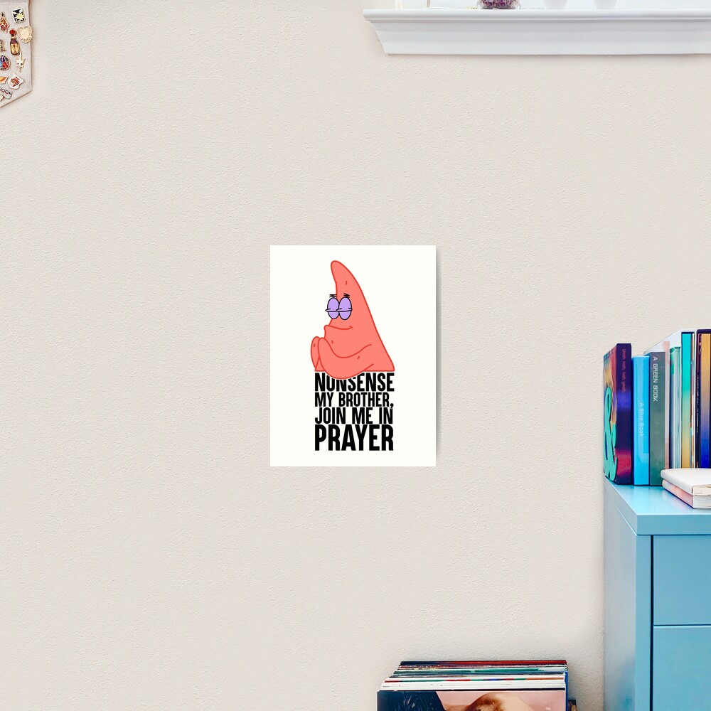 "Patrick Star Praying: Join Me In Prayer" Art Print for Sale by ...