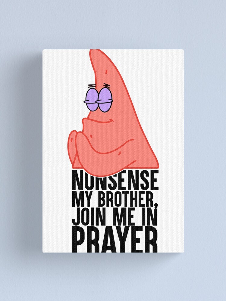 "Patrick Star Praying: Join Me In Prayer" Canvas Print by artsylab ...