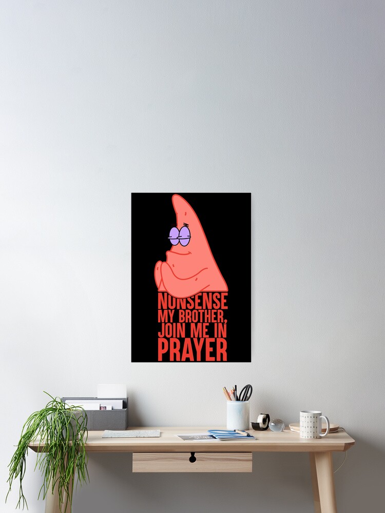 "Patrick Star Praying: Join Me In Prayer" Poster for Sale by artsylab ...