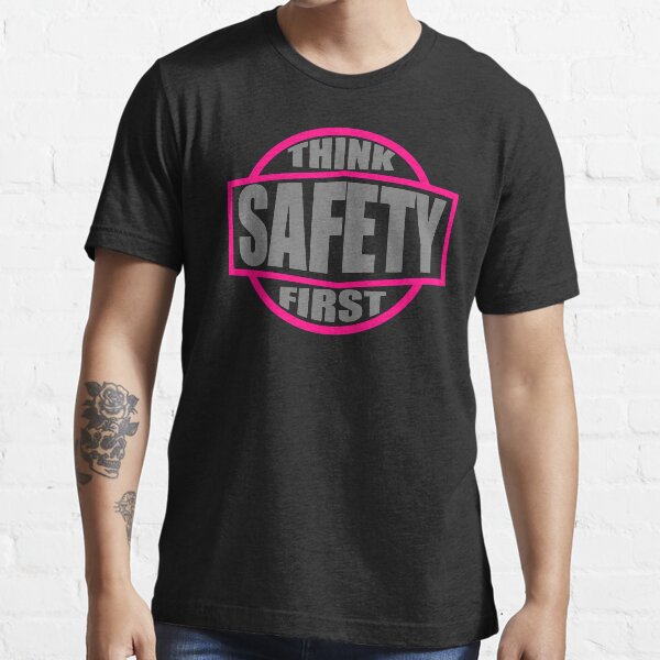 "Think Safety First" T-shirt for Sale by FivefeeShirt75 | Redbubble ...