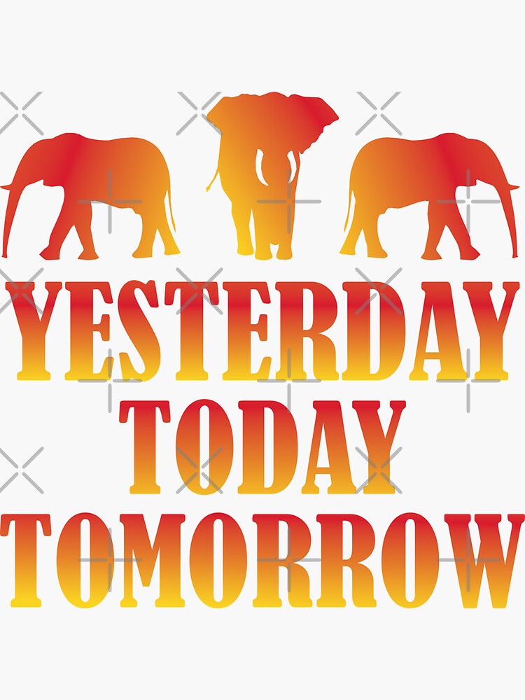 "Yesterday Today & Tomorrow" Sticker for Sale by ChristiaanvdB | Redbubble