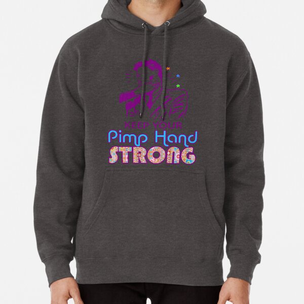 "Keep Your Pimp Hand Strong" Pullover Hoodie for Sale by DavidAyala ...