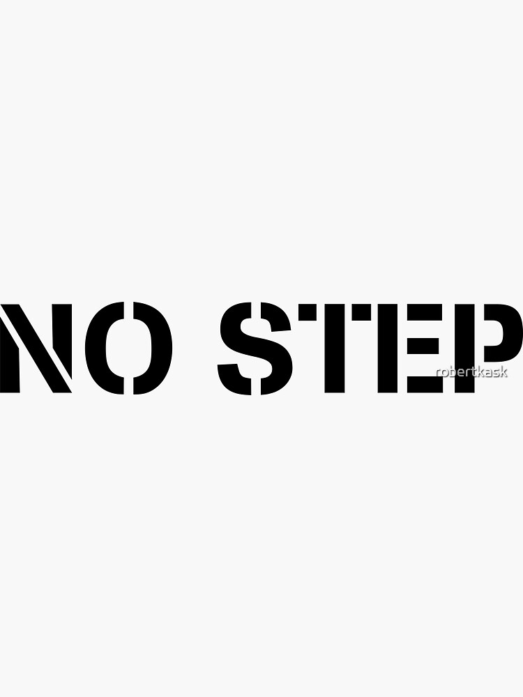 "NO STEP " Sticker for Sale by robertkask | Redbubble