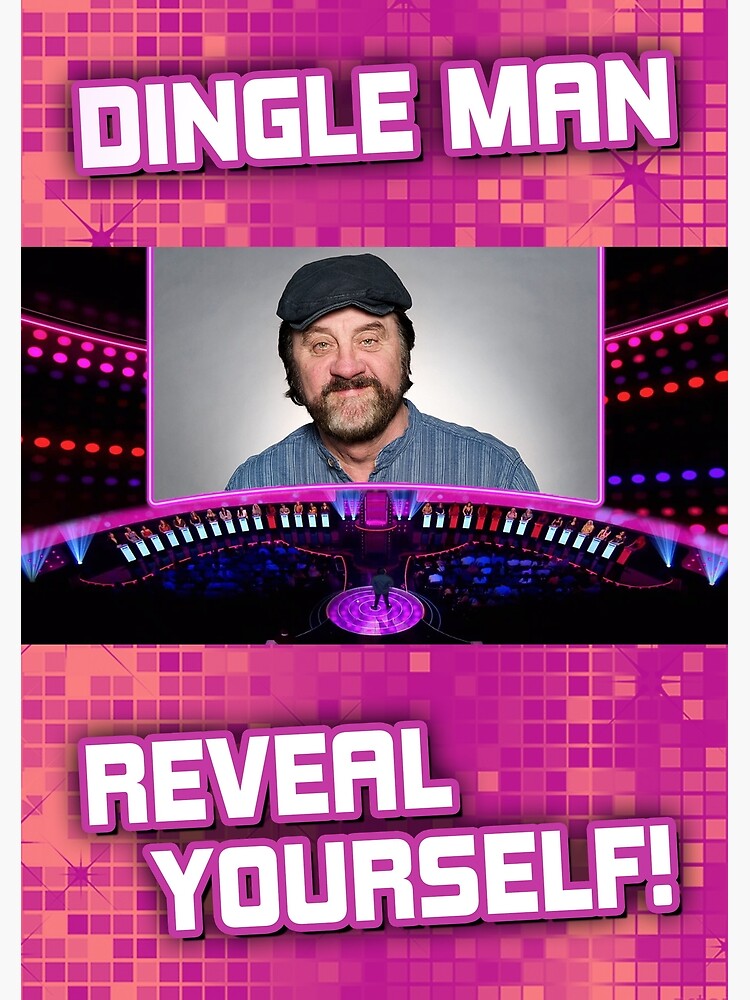 "Dingle Man Reveal Yourself" Poster by circusstrongman | Redbubble