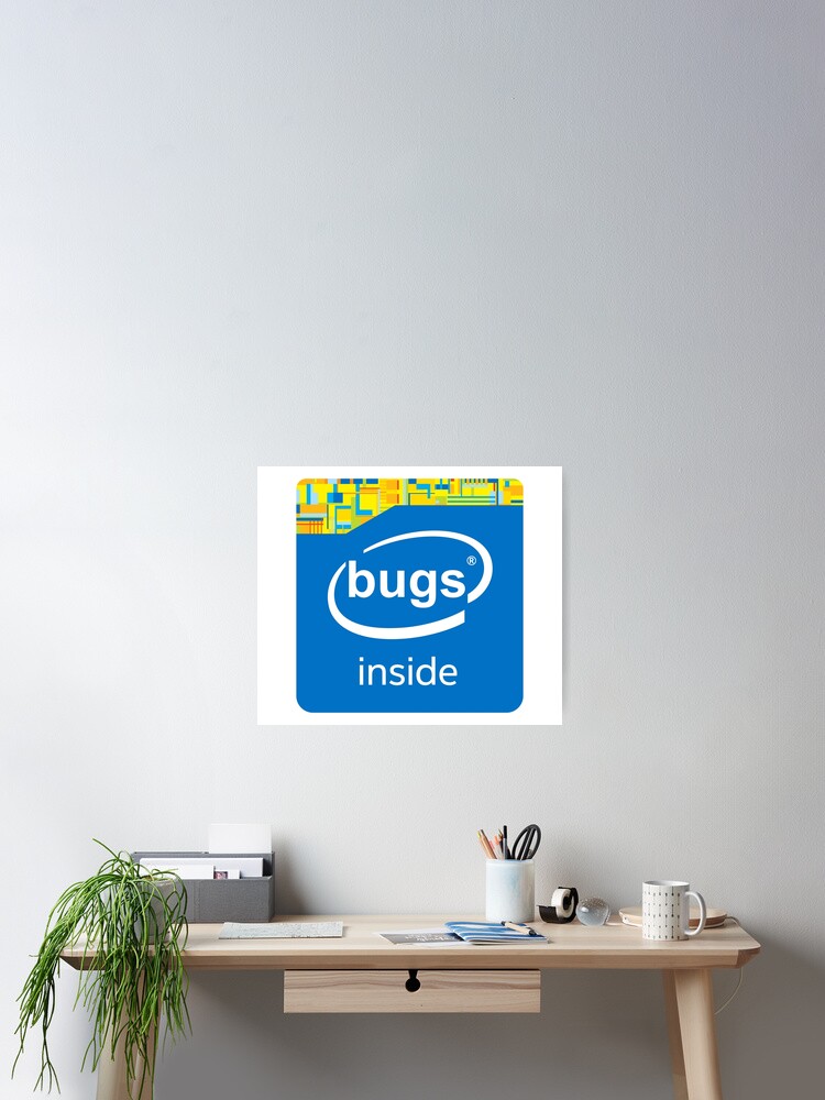 "Intel Bugs Inside Logo Meme" Posterundefined by ELKaito | Redbubble