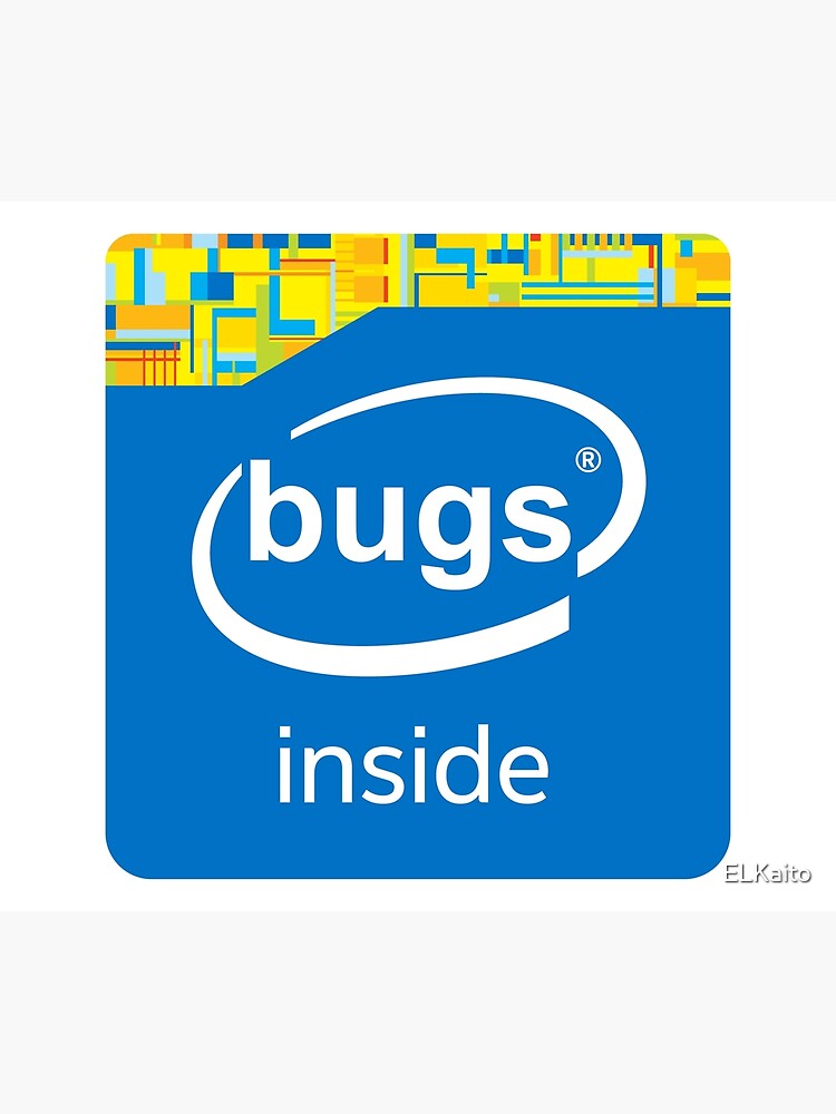 "Intel Bugs Inside Logo Meme" Posterundefined by ELKaito | Redbubble