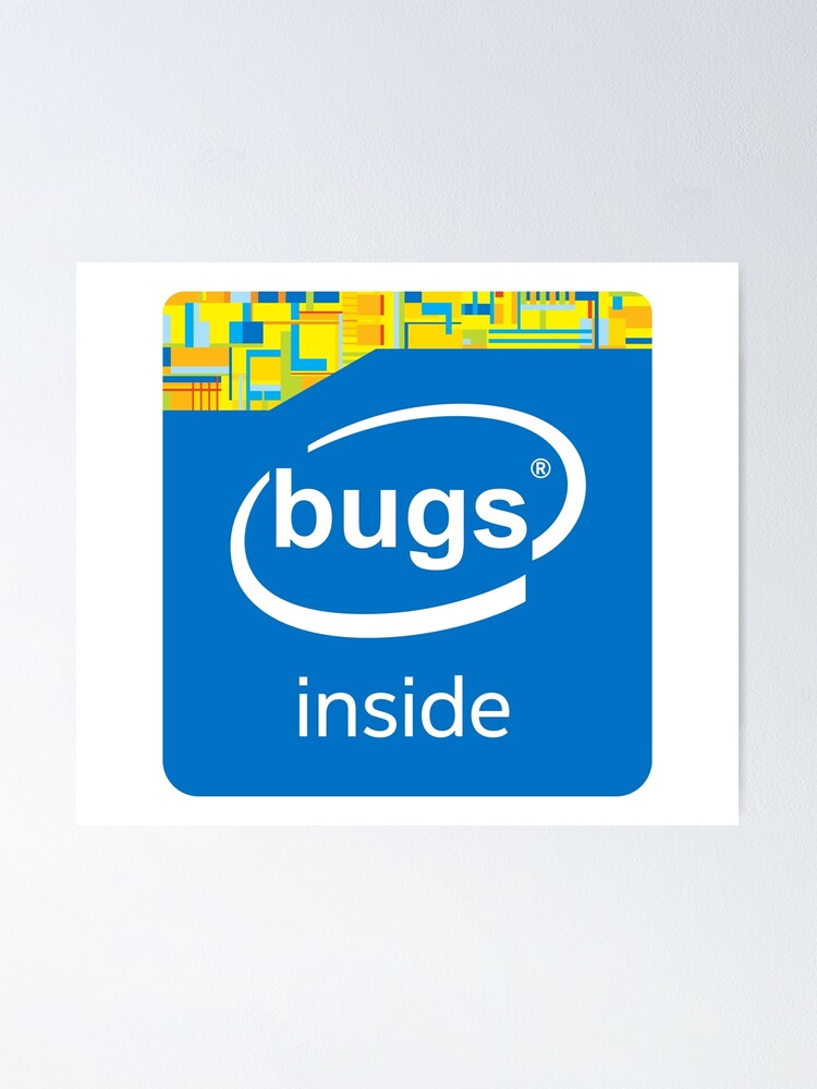 "Intel Bugs Inside Logo Meme" Posterundefined by ELKaito | Redbubble