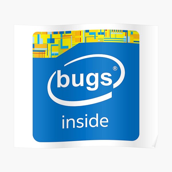 "Intel Bugs Inside Logo Meme" Posterundefined by ELKaito | Redbubble