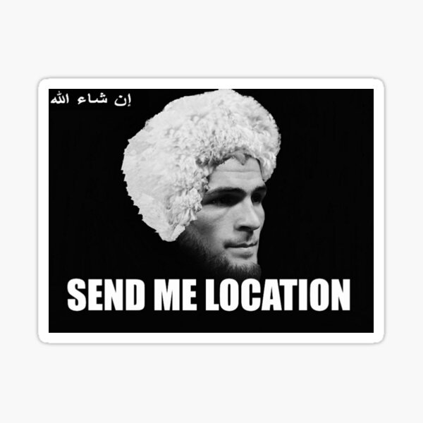 "KHABIB SEND ME LOCATION" Sticker by Daviscoatings | Redbubble