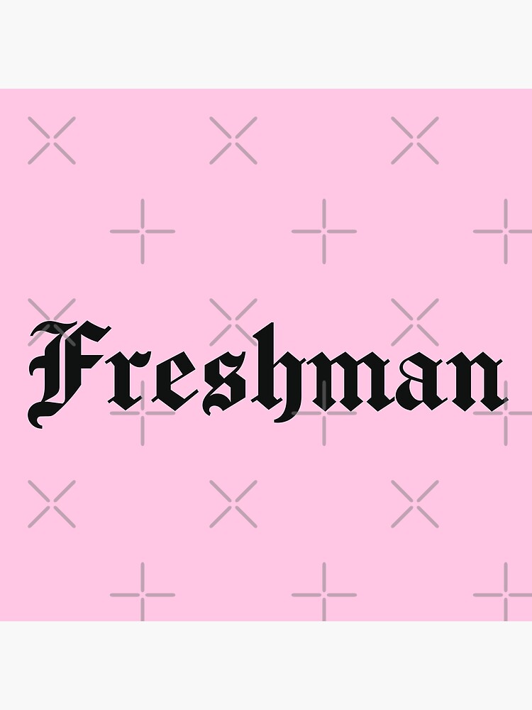 "Freshman" Poster for Sale by CinnamonCocaine | Redbubble