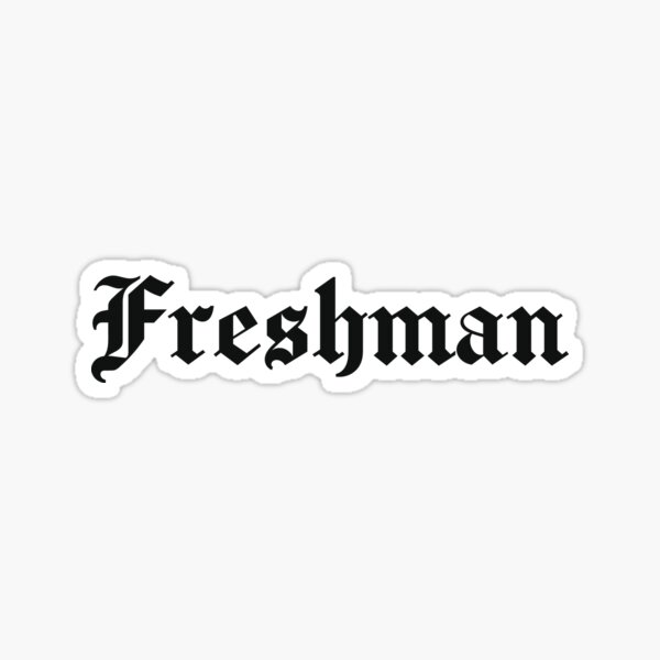 "Freshman" Sticker for Sale by CinnamonCocaine | Redbubble