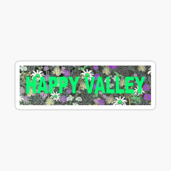 "Happy Valley V2" Sticker by K8isgreat123 | Redbubble
