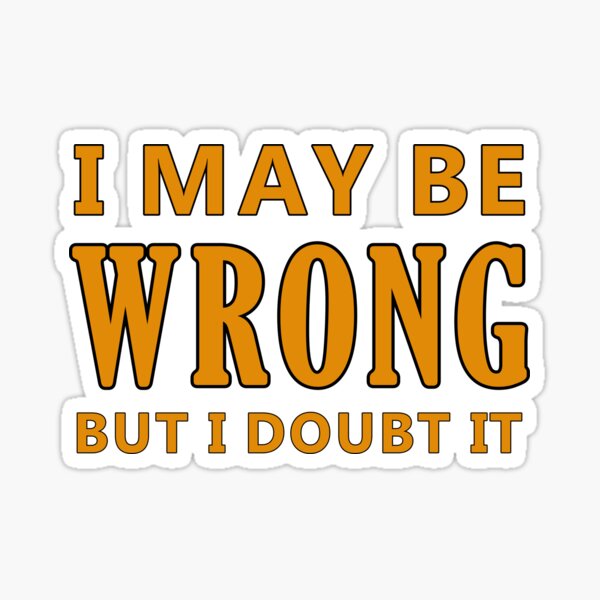 "Wrong?" Sticker by m1kels | Redbubble