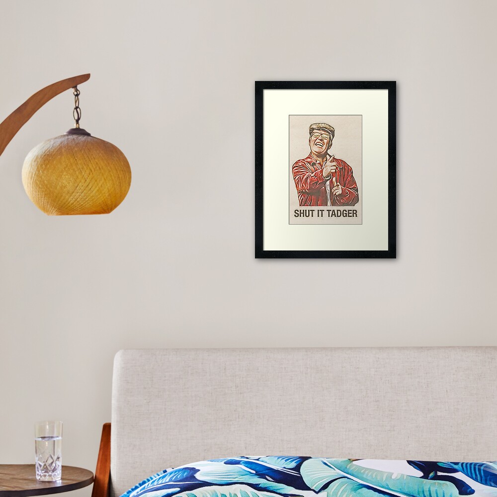 "Winston Ingram Shut it Tadger" Framed Art Print for Sale by ...
