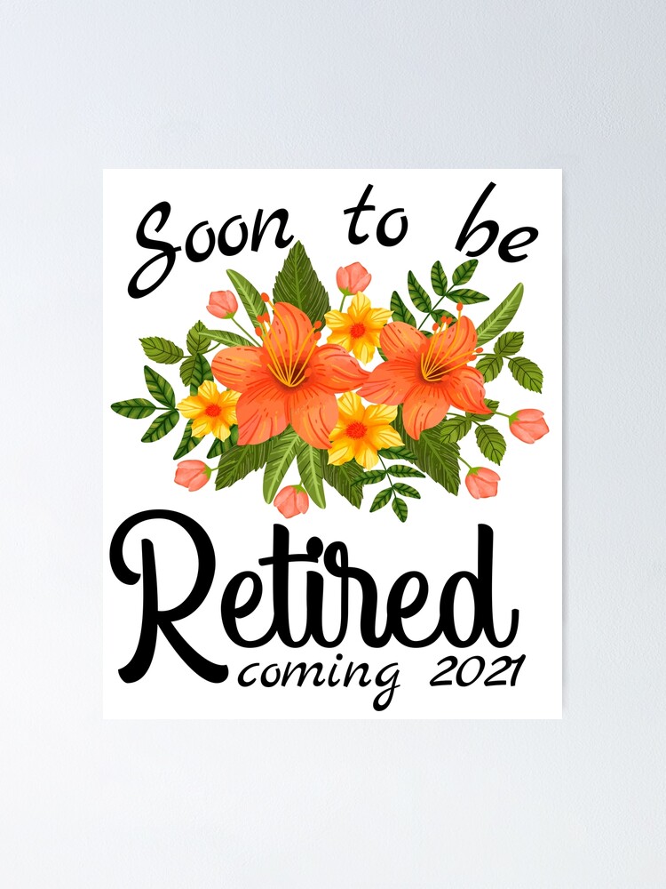 "Soon to Be Retired Coming 2021 - Retirement Gifts for Women" Poster ...