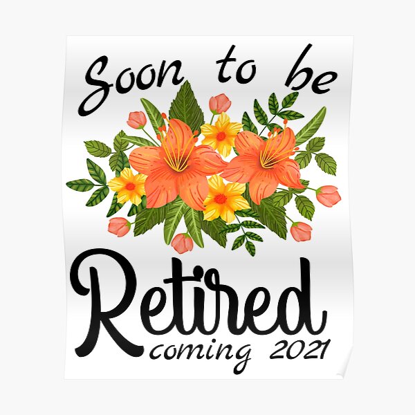 "Soon to Be Retired Coming 2021 - Retirement Gifts for Women" Poster ...