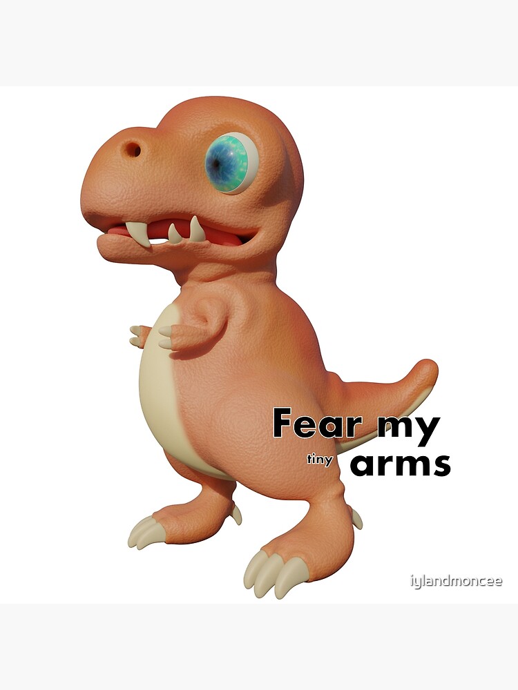 "Cute T-Rex, Fear my tiny arms" Poster by iylandmoncee | Redbubble