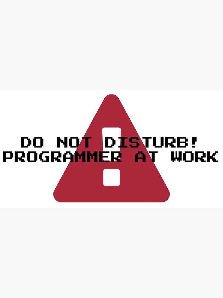 "PROGRAMMER AT WORK! (with sign)" Poster by D3mon98 | Redbubble