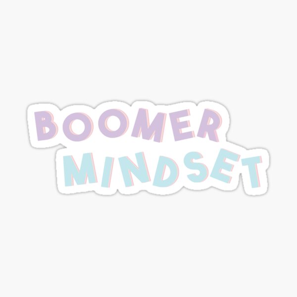 "Boomer Mindset" Sticker by grishaa | Redbubble