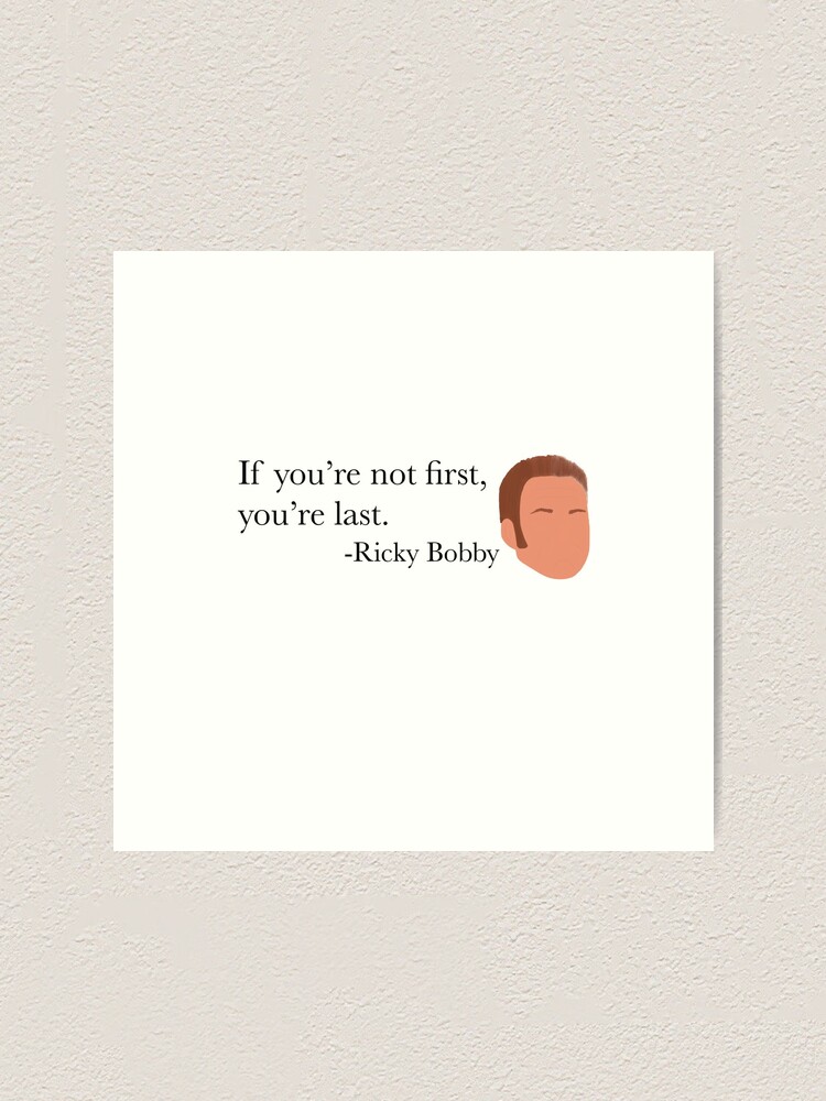 "ricky bobby quote" Art Print by abbiwernert | Redbubble