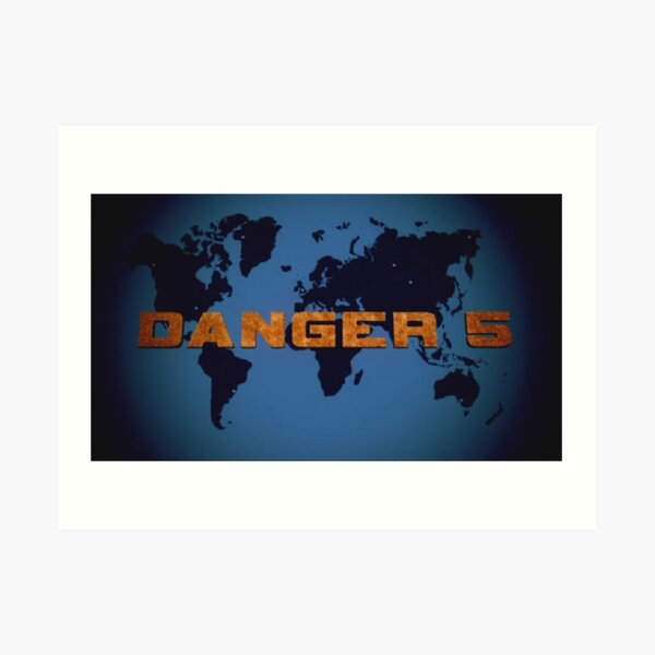 Danger 5 Art Prints | Redbubble