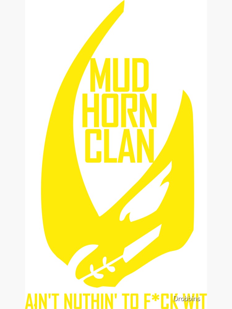 "Mud Horn Clan Ain't Nuthin' to..." Magnet by Drobbins | Redbubble