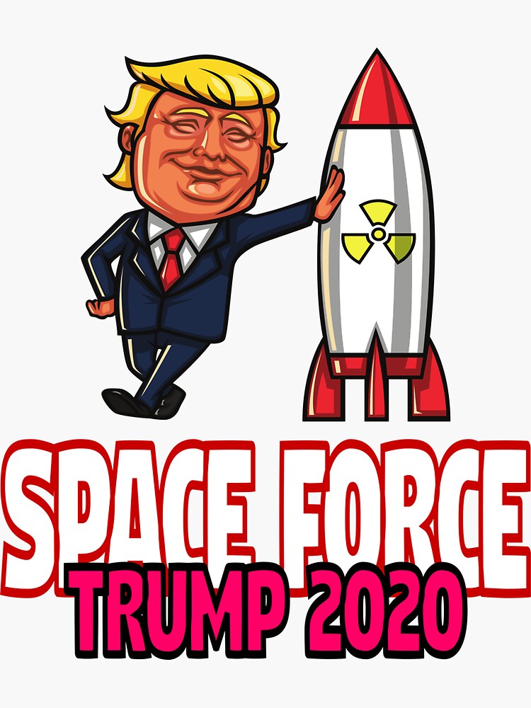 "Trump 2020 Cartoon Space Force funny meme" Sticker by callOfJordan ...