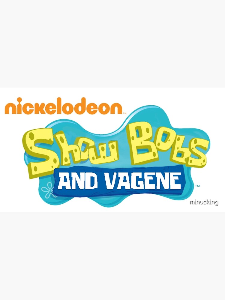 Show Bobs And Vagene Poster By Minusking Redbubble
