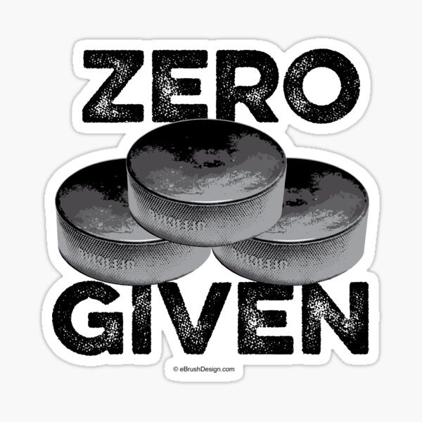 "Zero Pucks Given (Hockey)" Sticker for Sale by eBrushDesign | Redbubble
