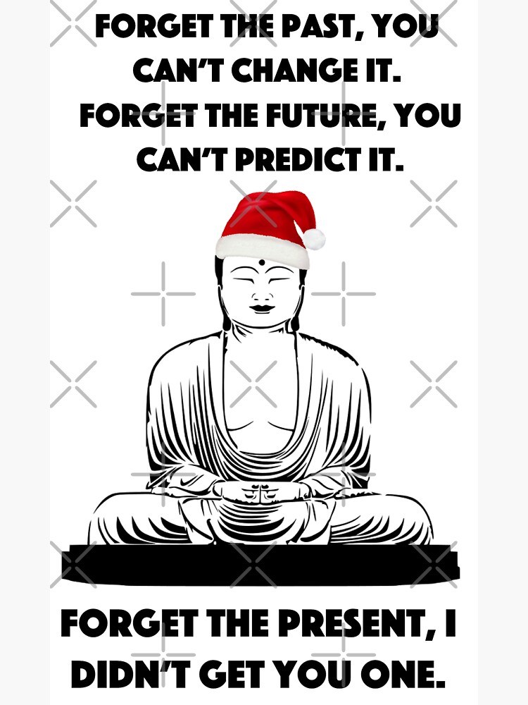 "Forget The Present - Funny Christmas Buddha Quote" Sticker for Sale by ...