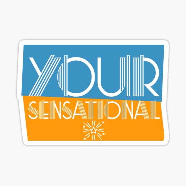 "your sensational" Sticker for Sale by Designer1987 | Redbubble