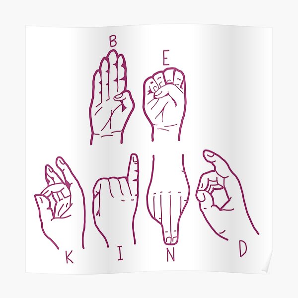 "Be Kind Sign Language Maroon " Poster by allyconnelly99 | Redbubble