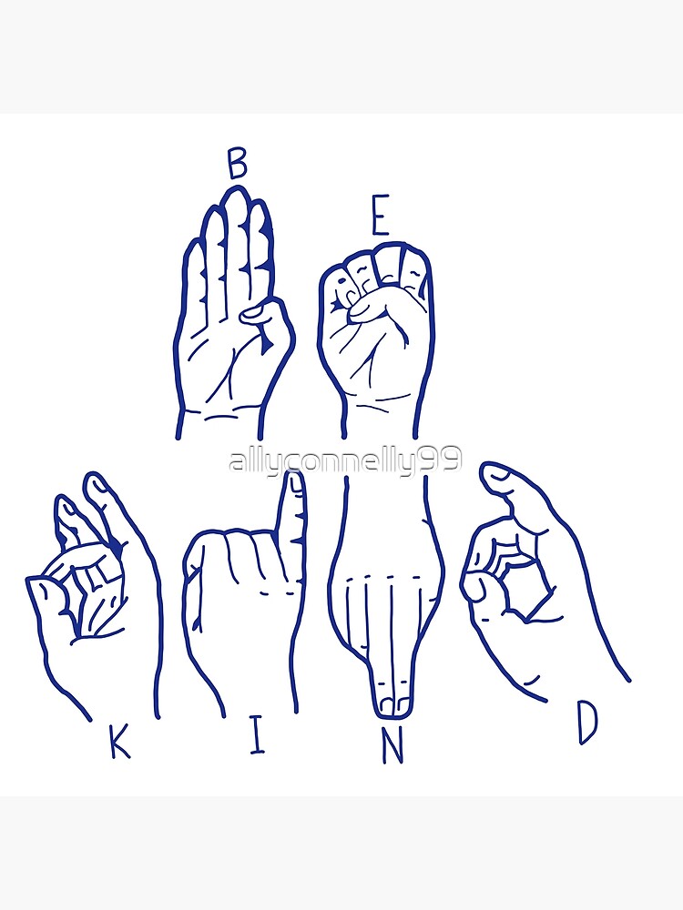 "Be Kind Sign Language Blue" Poster for Sale by allyconnelly99 | Redbubble