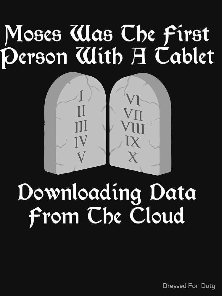 "Moses Was The First Person With A Tablet Download From Cloud Gift ...