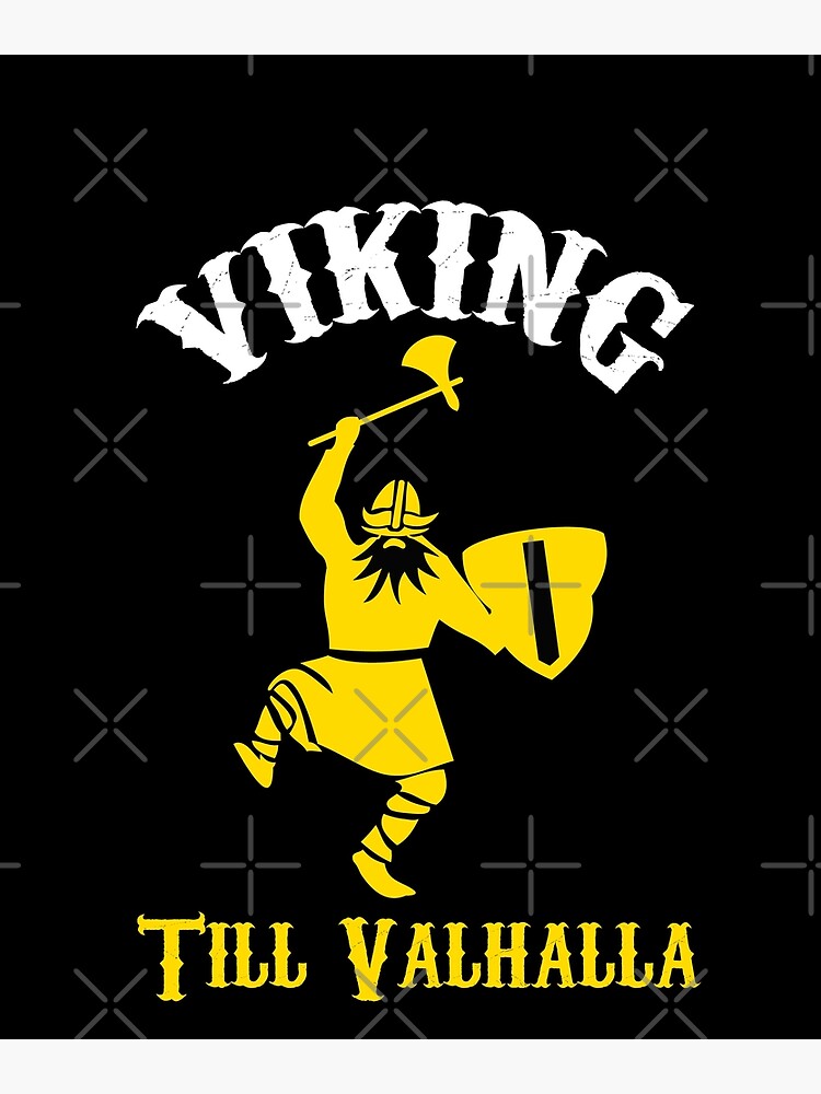 "Viking till Valhalla" Poster by sueddesign | Redbubble