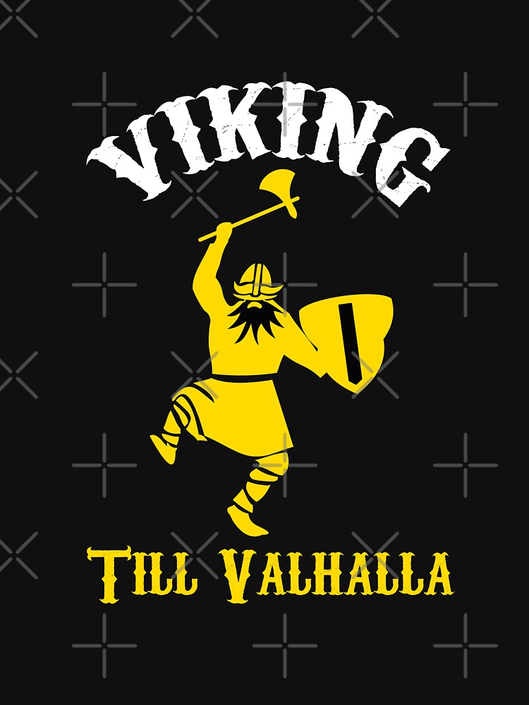 "Viking till Valhalla" T-shirt for Sale by sueddesign | Redbubble ...