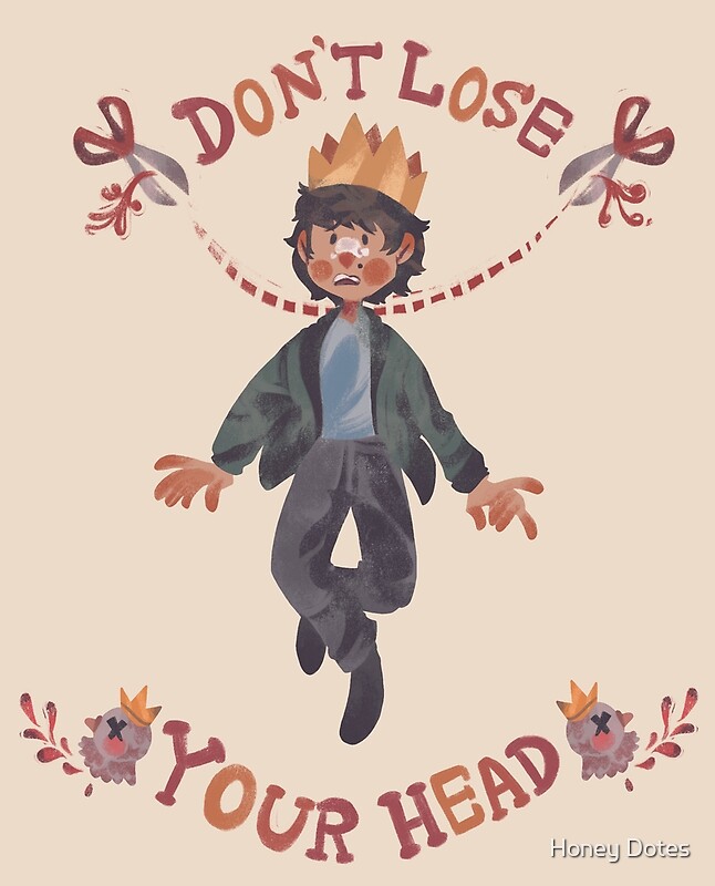 Don t Lose Your Head By Honey Dotes Redbubble don-t-lose-your-head-by-honey-dotes-redbubble