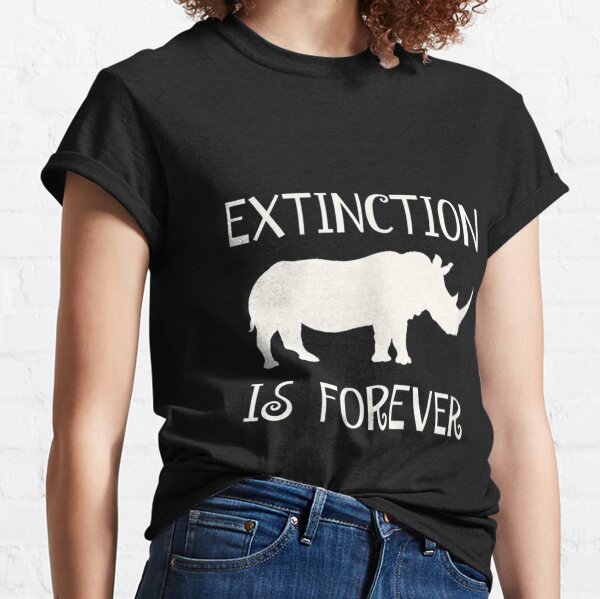 Extinction Is Forever Gifts & Merchandise | Redbubble