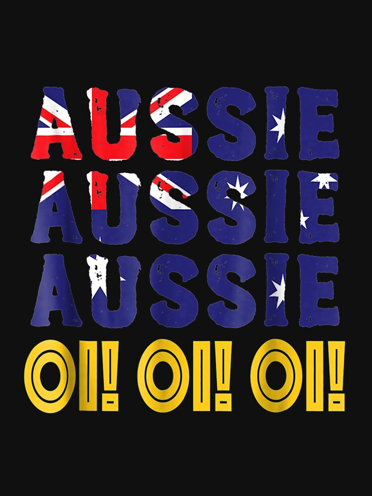 "Australia Aussie Aussie Aussie Oi Oi Oi" T-shirt for Sale by skinner43 ...